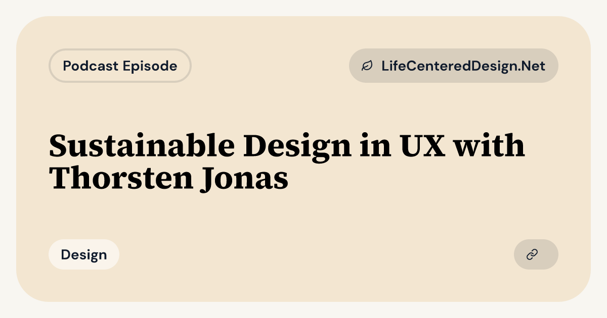 Sustainable Design in UX with Thorsten Jonas | LifeCenteredDesign.Net